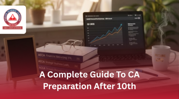 Complete Guide to CA Preparation After 10th